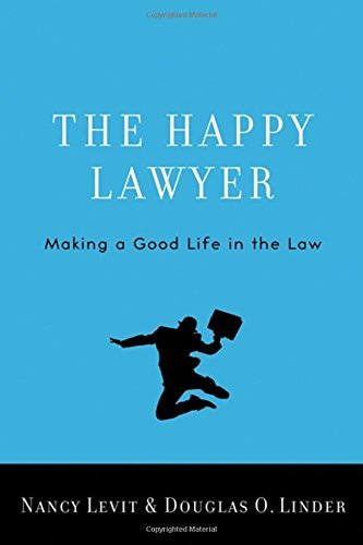 The Happy Lawyer—Making a Good Life in the Law – Bharat Law House